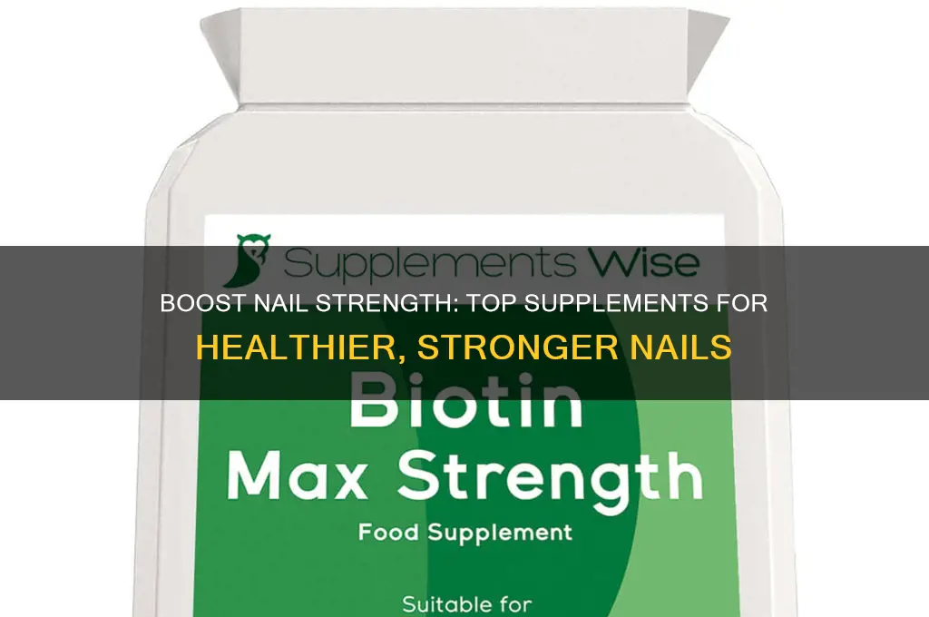 Boost Nail Strength: Top Supplements For Healthier, Stronger Nails ...