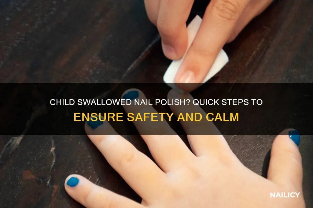 Child Swallowed Nail Polish? Quick Steps To Ensure Safety And Calm ...