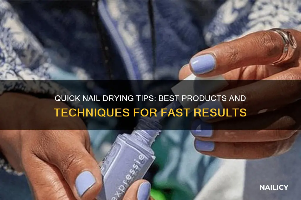 Quick Nail Drying Tips: Best Products And Techniques For Fast Results ...