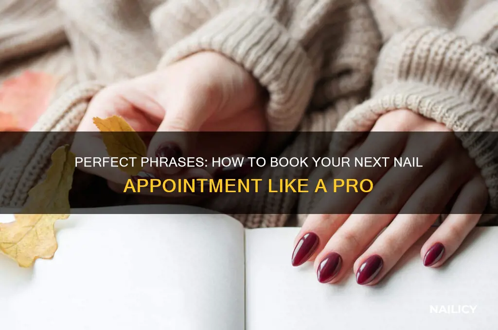 Perfect Phrases: How To Book Your Next Nail Appointment Like A Pro ...
