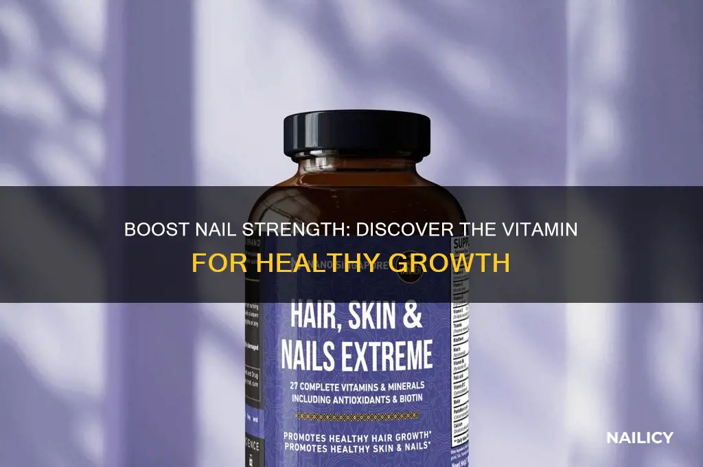 Boost Nail Strength: Discover The Vitamin For Healthy Growth | Nailicy