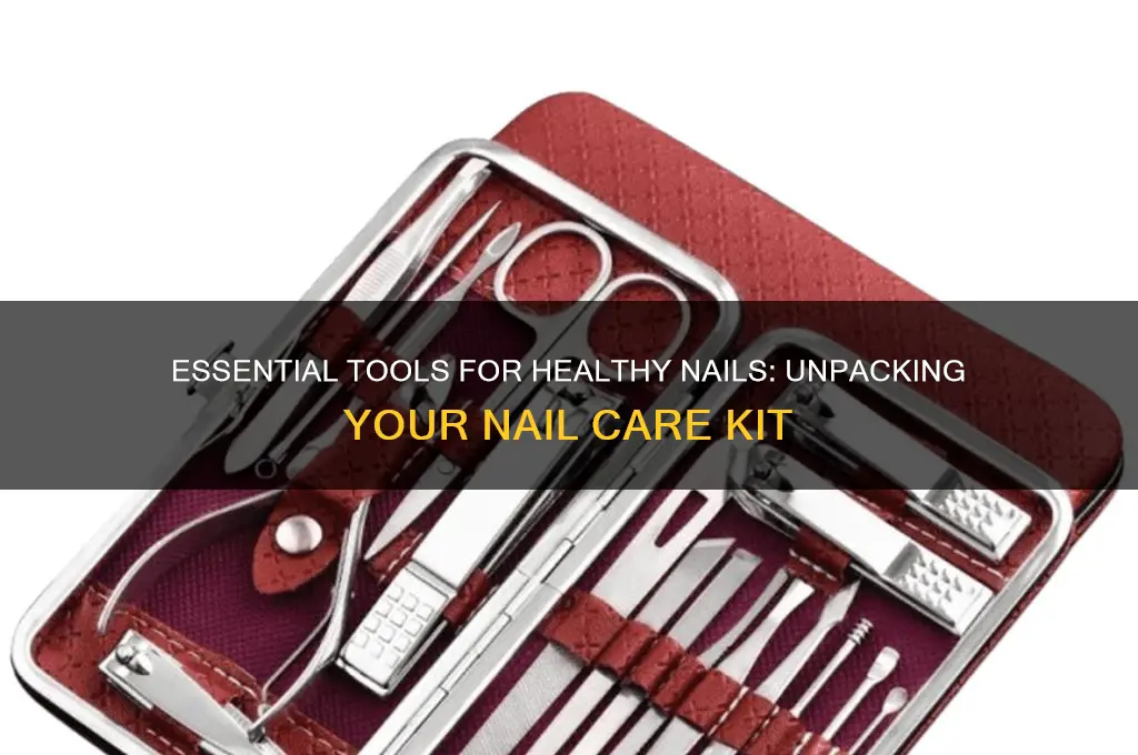 Essential Tools For Healthy Nails: Unpacking Your Nail Care Kit | Nailicy