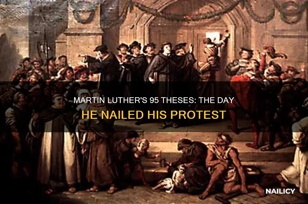 Martin Luther's 95 Theses: The Day He Nailed His Protest | Nailicy