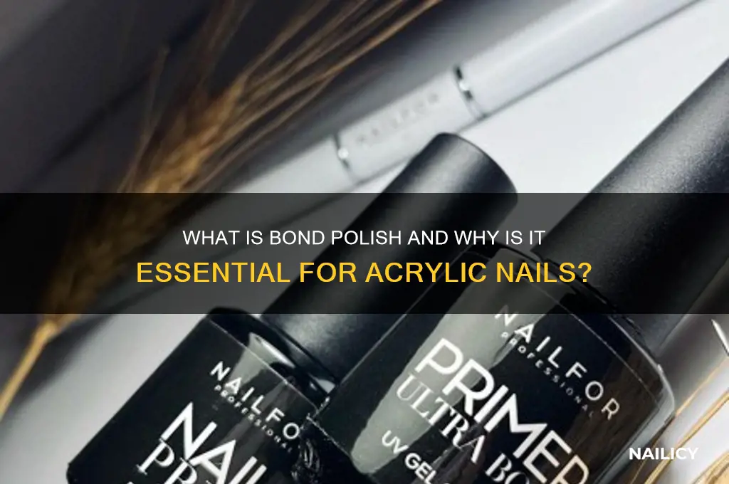 What Is Bond Polish And Why Is It Essential For Acrylic Nails? | Nailicy
