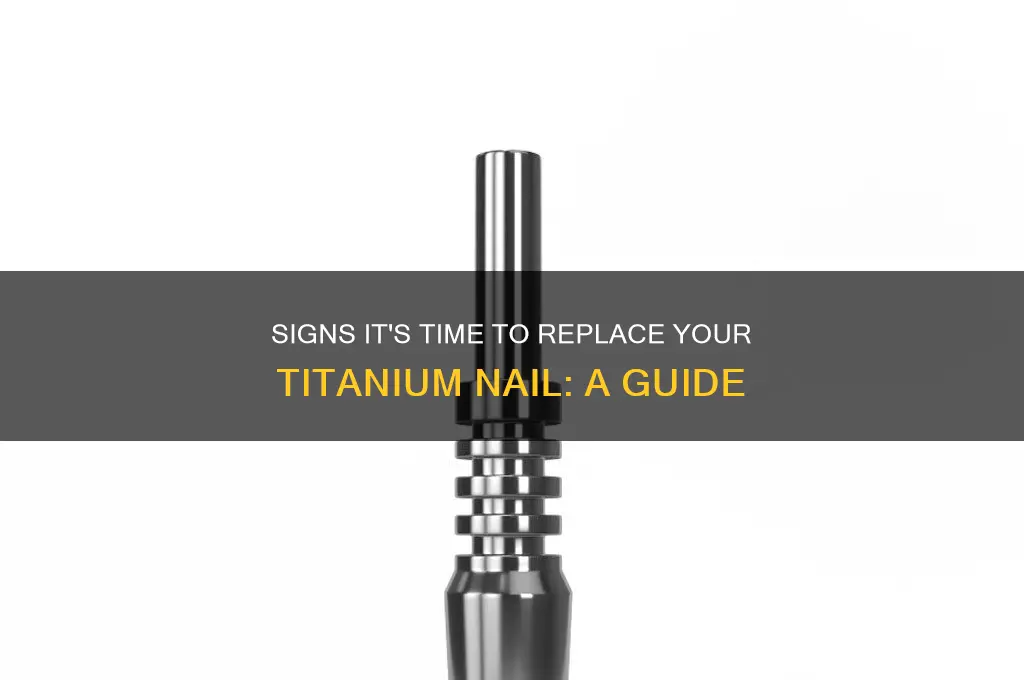 Signs It's Time To Replace Your Titanium Nail: A Guide | Nailicy