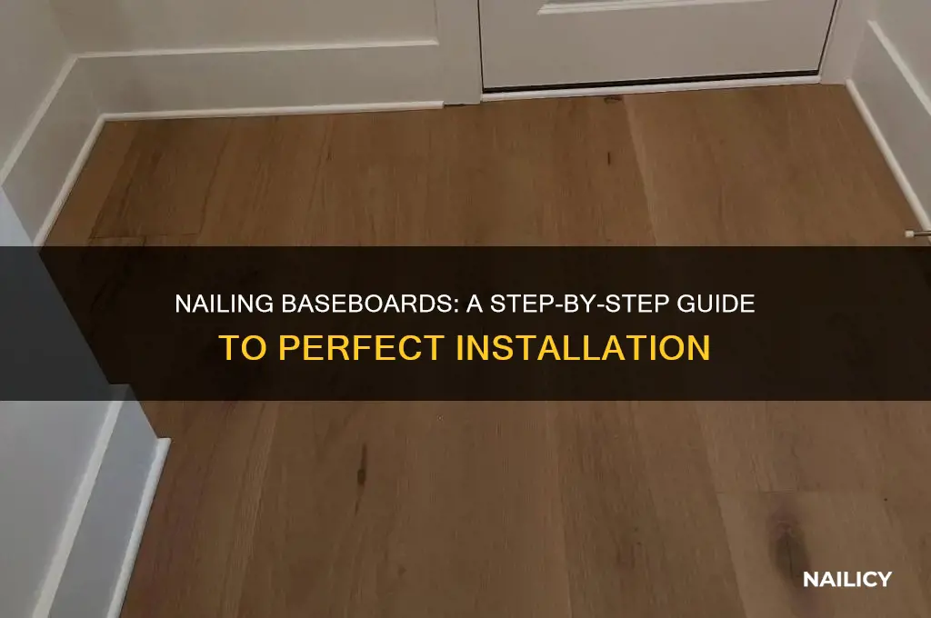 Nailing Baseboards: A Step-By-Step Guide To Perfect Installation | Nailicy