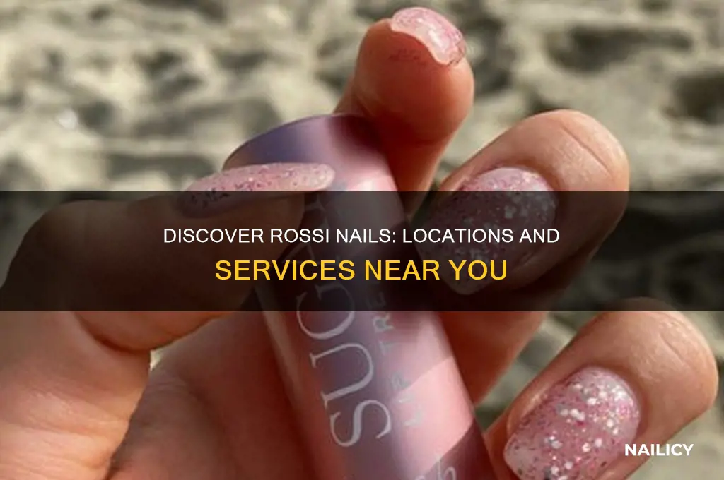 Discover Rossi Nails: Locations And Services Near You | Nailicy