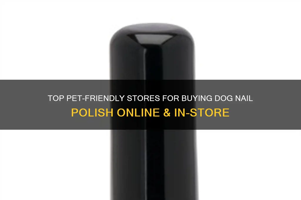 Top Pet-Friendly Stores For Buying Dog Nail Polish Online & In-Store ...