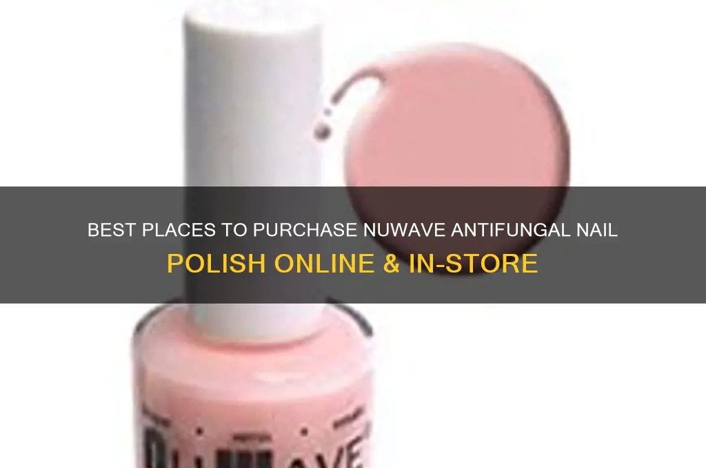 Best Places To Purchase Nuwave Antifungal Nail Polish Online & In-Store ...