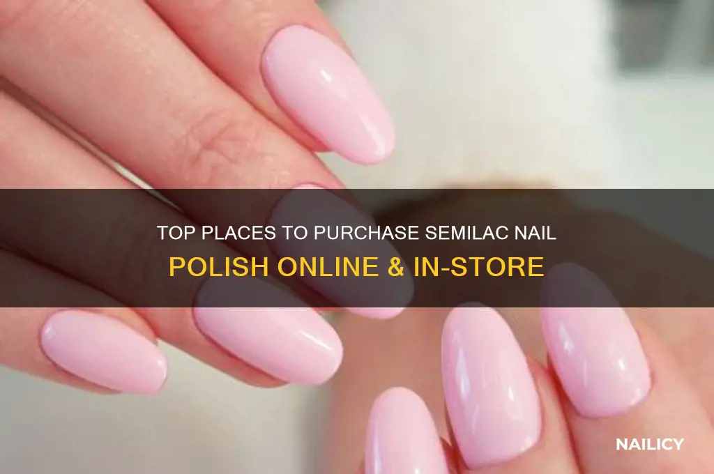 Top Places To Purchase Semilac Nail Polish Online & In-Store | Nailicy