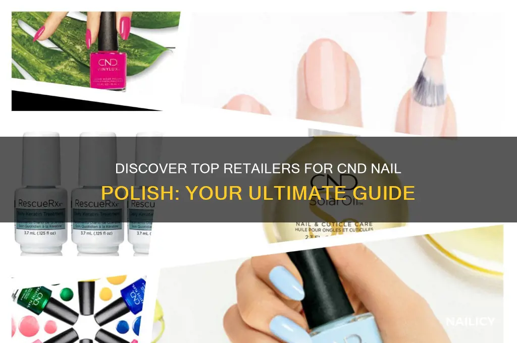 Discover Top Retailers For Cnd Nail Polish: Your Ultimate Guide | Nailicy