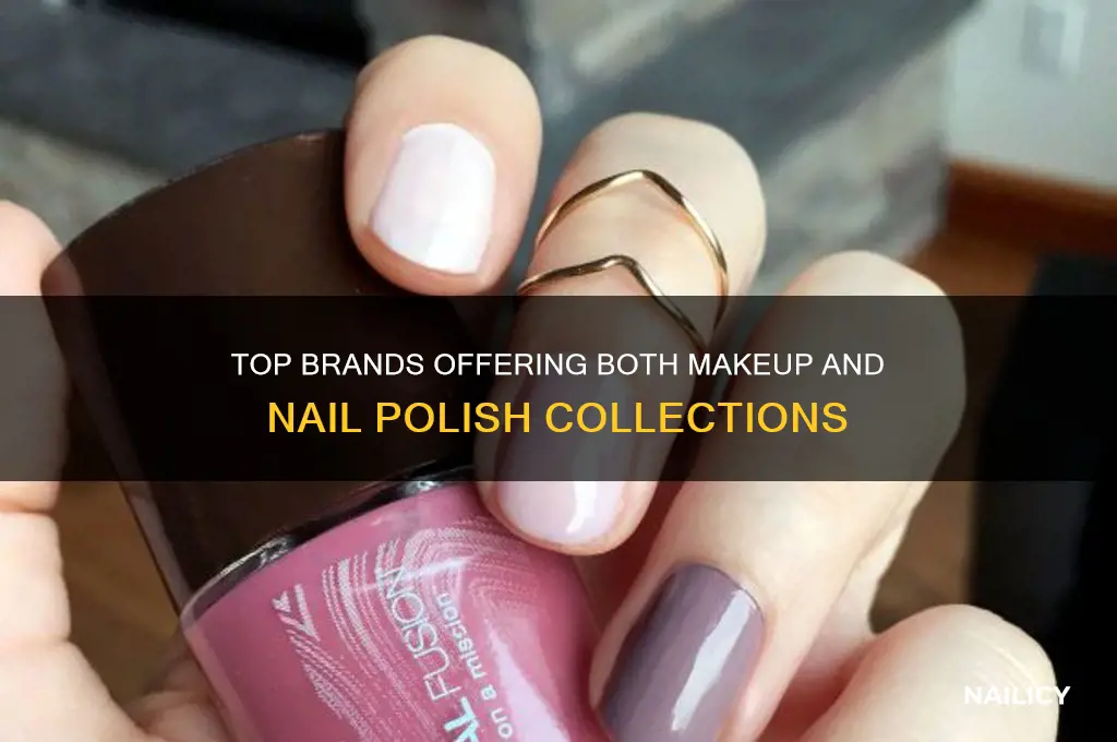 Top Brands Offering Both Makeup And Nail Polish Collections | Nailicy