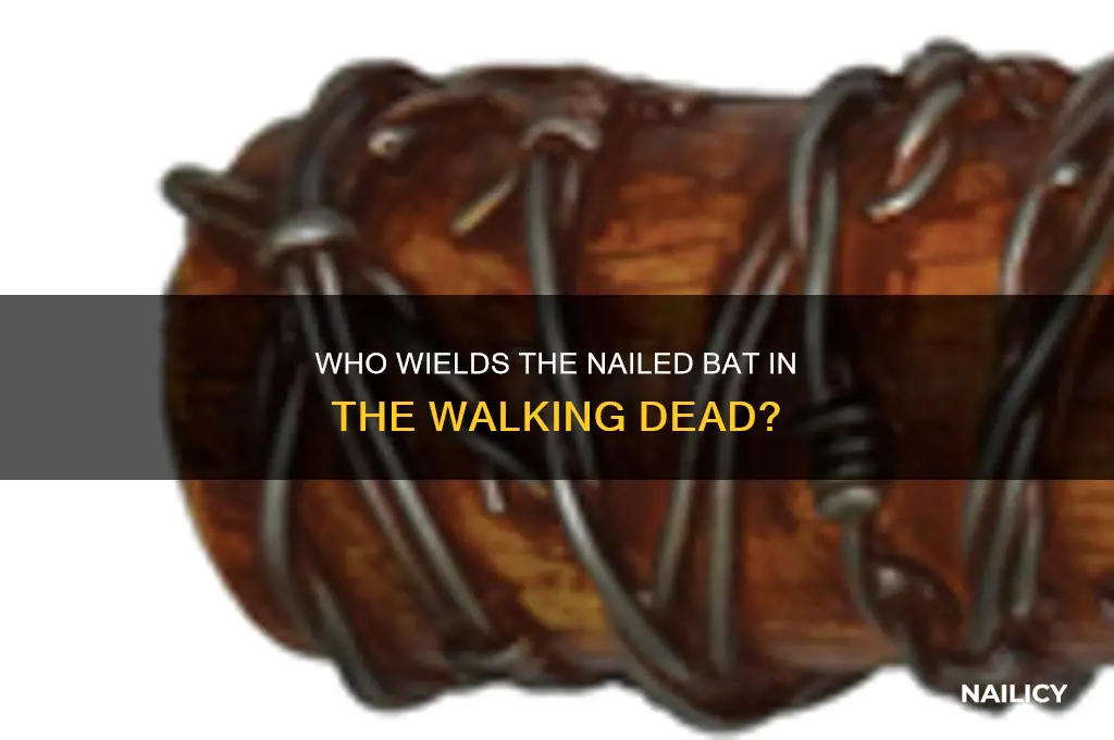 Who Wields The Nailed Bat In The Walking Dead? | Nailicy