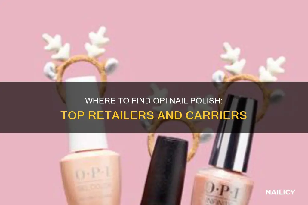 Where To Find Opi Nail Polish: Top Retailers And Carriers | Nailicy