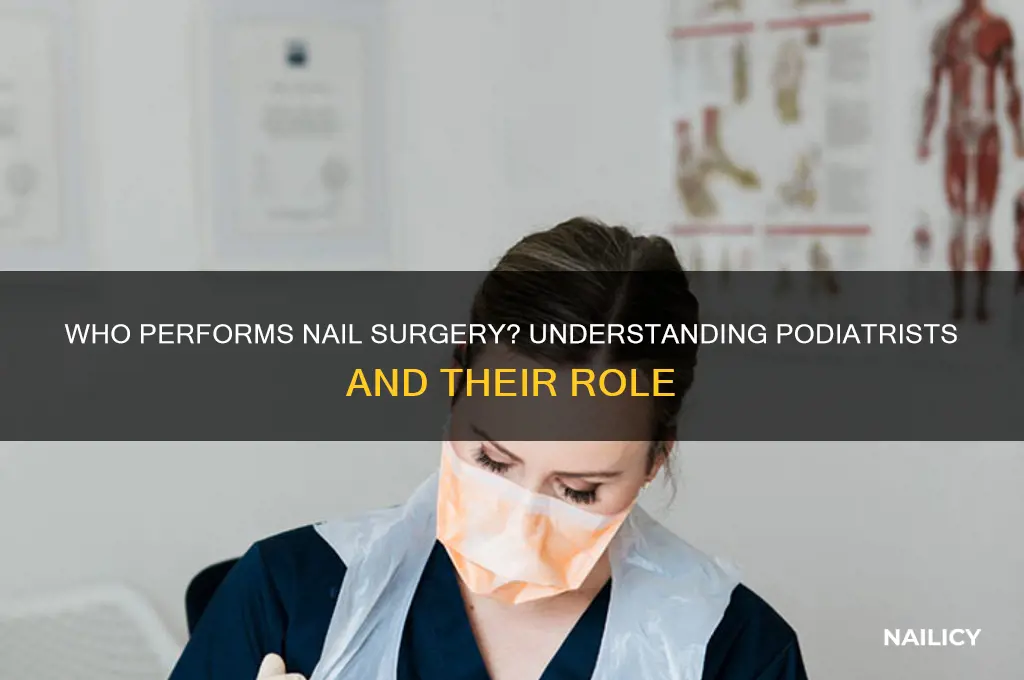 Who Performs Nail Surgery? Understanding Podiatrists And Their Role ...