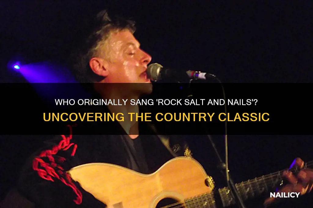 Who Originally Sang 'Rock Salt And Nails'? Uncovering The Country ...