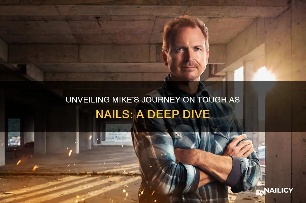 Unveiling Mike's Journey On Tough As Nails: A Deep Dive | Nailicy