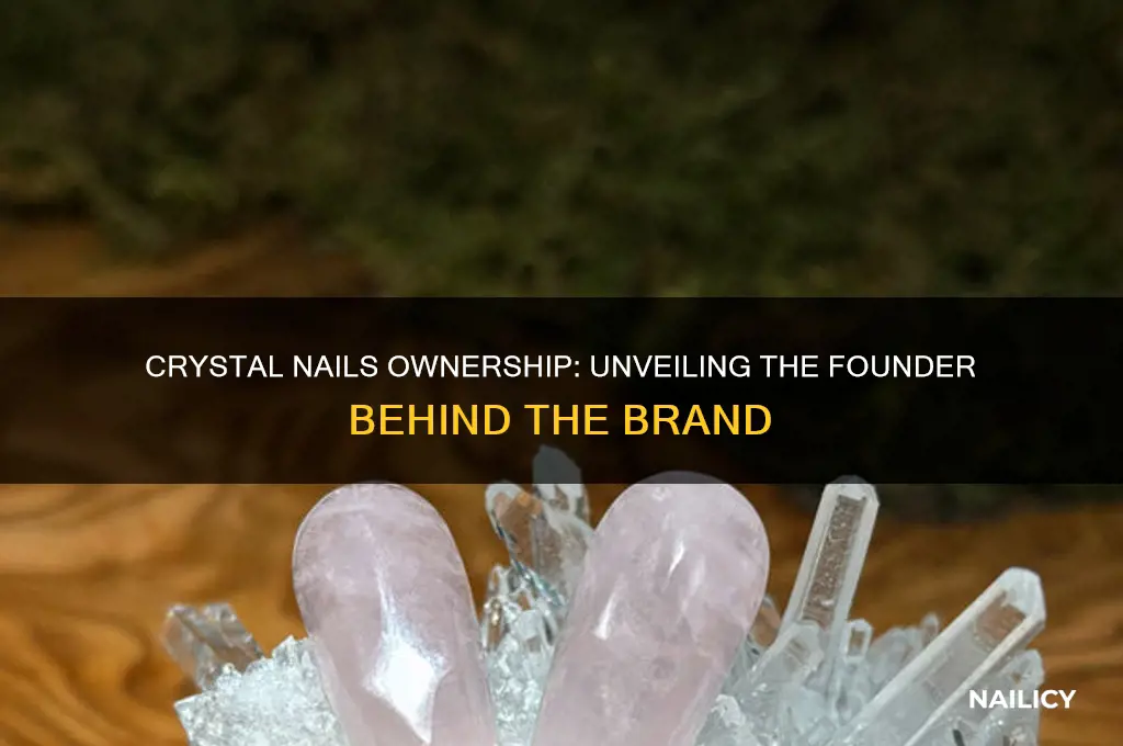 Crystal Nails Ownership: Unveiling The Founder Behind The Brand | Nailicy