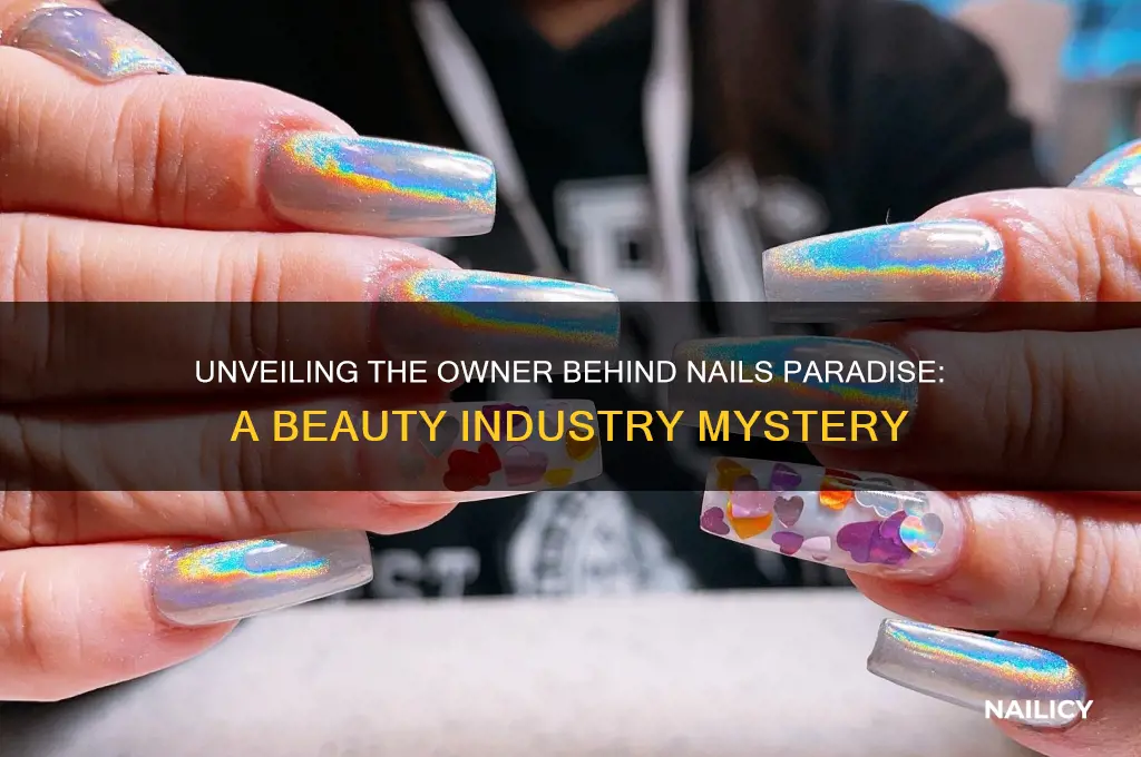 Unveiling The Owner Behind Nails Paradise: A Beauty Industry Mystery ...