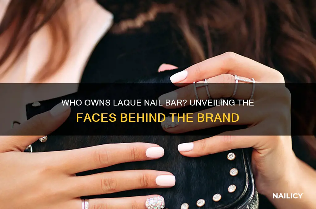 Who Owns Laque Nail Bar? Unveiling The Faces Behind The Brand | Nailicy