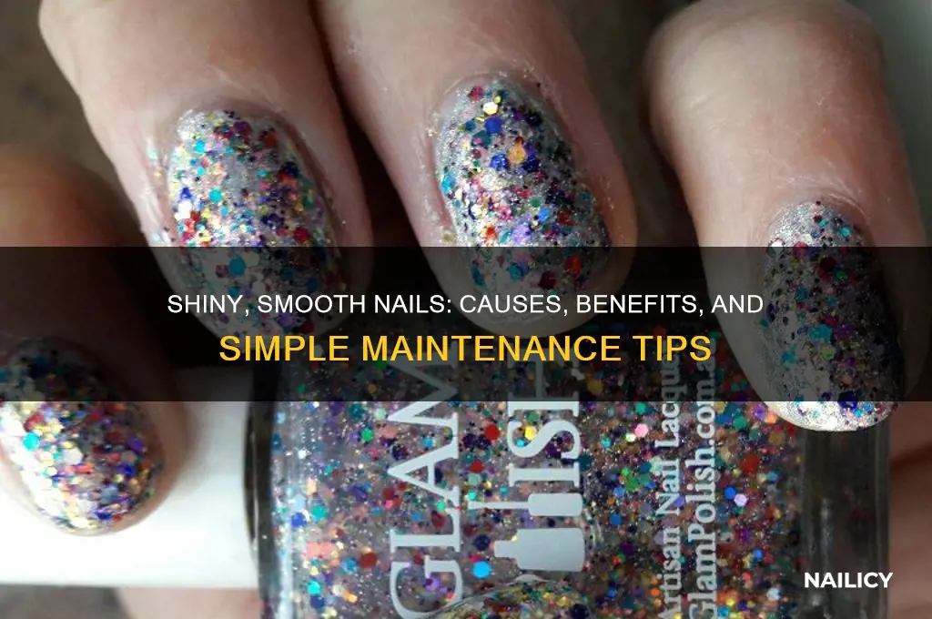 Shiny, Smooth Nails: Causes, Benefits, And Simple Maintenance Tips ...