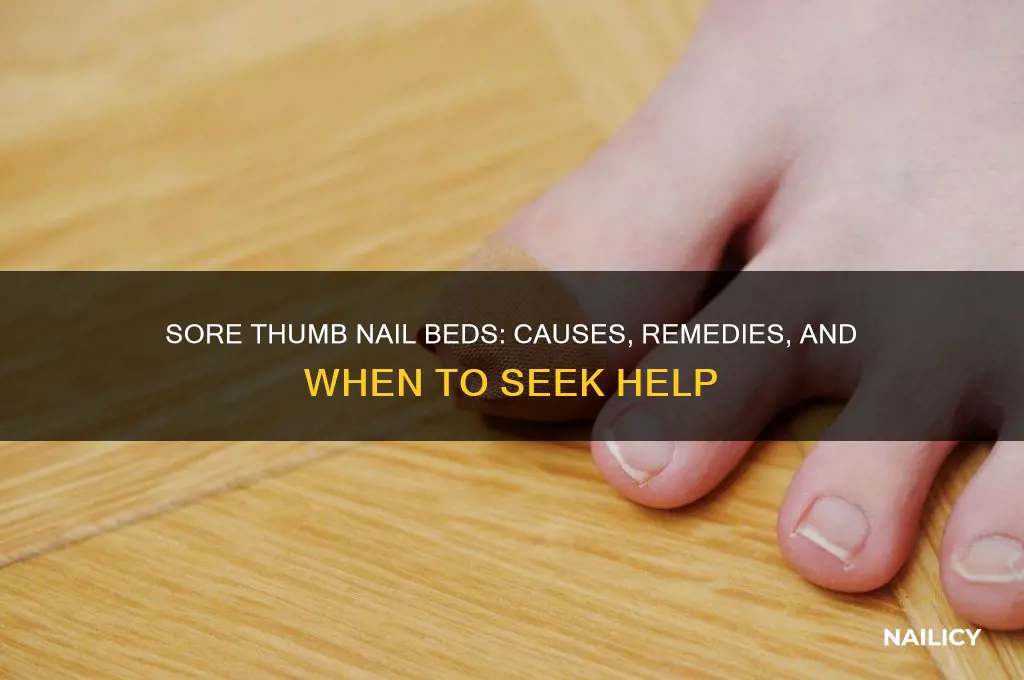 Sore Thumb Nail Beds: Causes, Remedies, And When To Seek Help | Nailicy