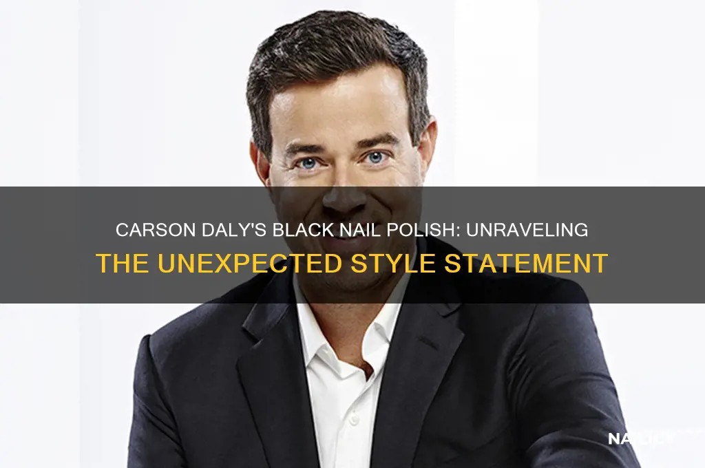 Carson Daly's Black Nail Polish: Unraveling The Unexpected Style ...