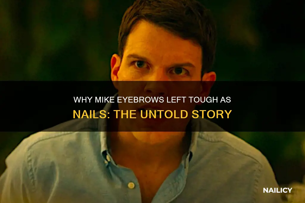 Why Mike Eyebrows Left Tough As Nails: The Untold Story | Nailicy