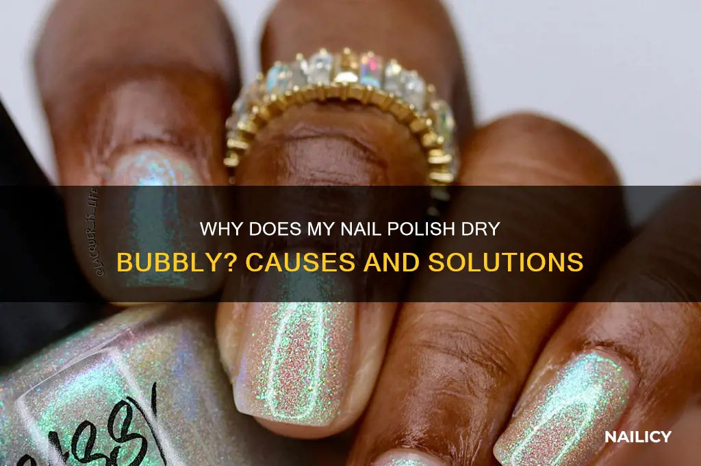 Why Does My Nail Polish Dry Bubbly? Causes And Solutions | Nailicy
