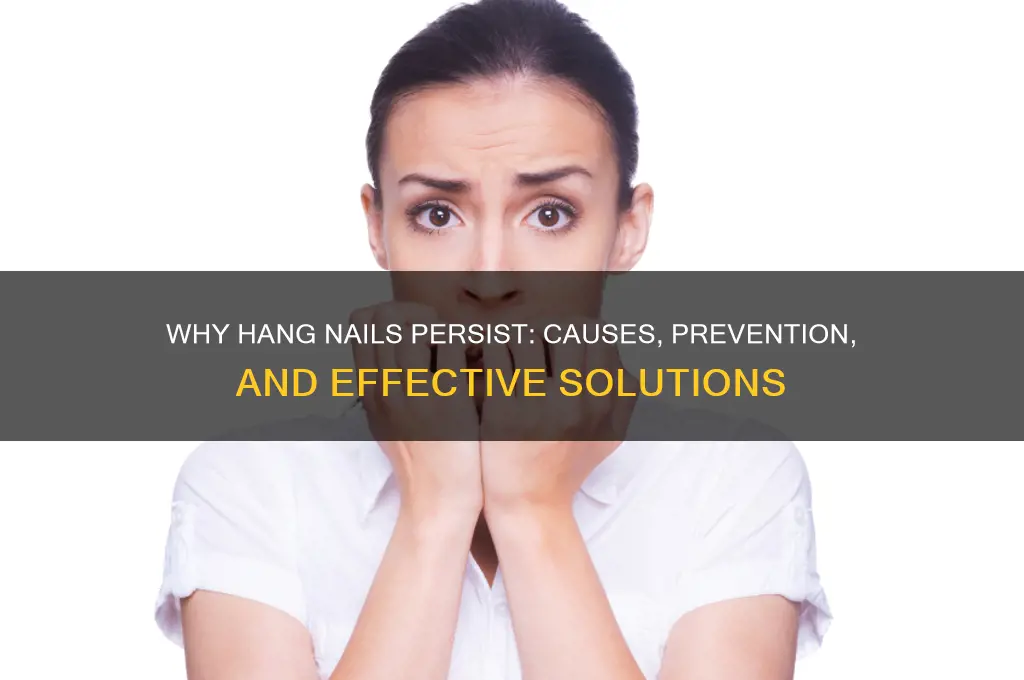 Why Hang Nails Persist: Causes, Prevention, And Effective Solutions ...