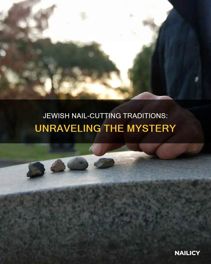 Jewish Nail-Cutting Traditions: Unraveling The Mystery | Nailicy