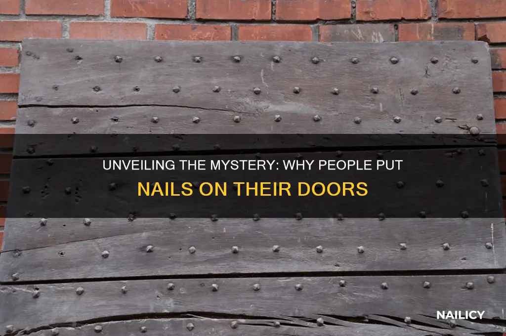 Unveiling The Mystery: Why People Put Nails On Their Doors | Nailicy