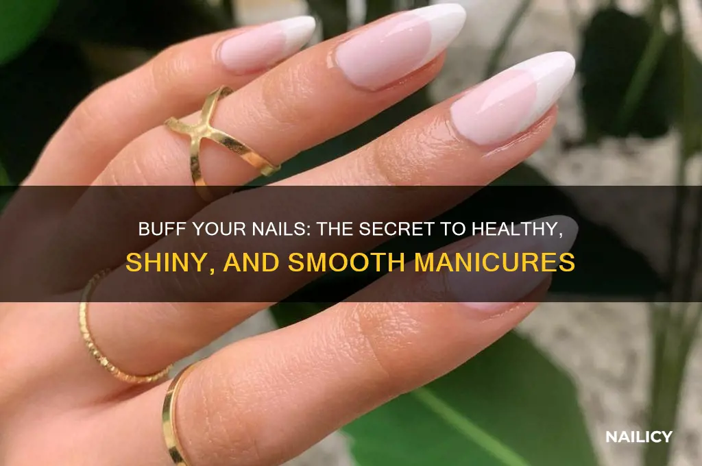 Buff Your Nails: The Secret To Healthy, Shiny, And Smooth Manicures ...