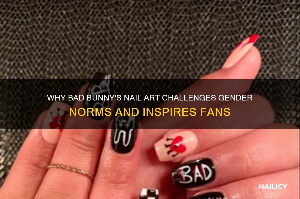 Why Bad Bunny's Nail Art Challenges Gender Norms And Inspires Fans ...