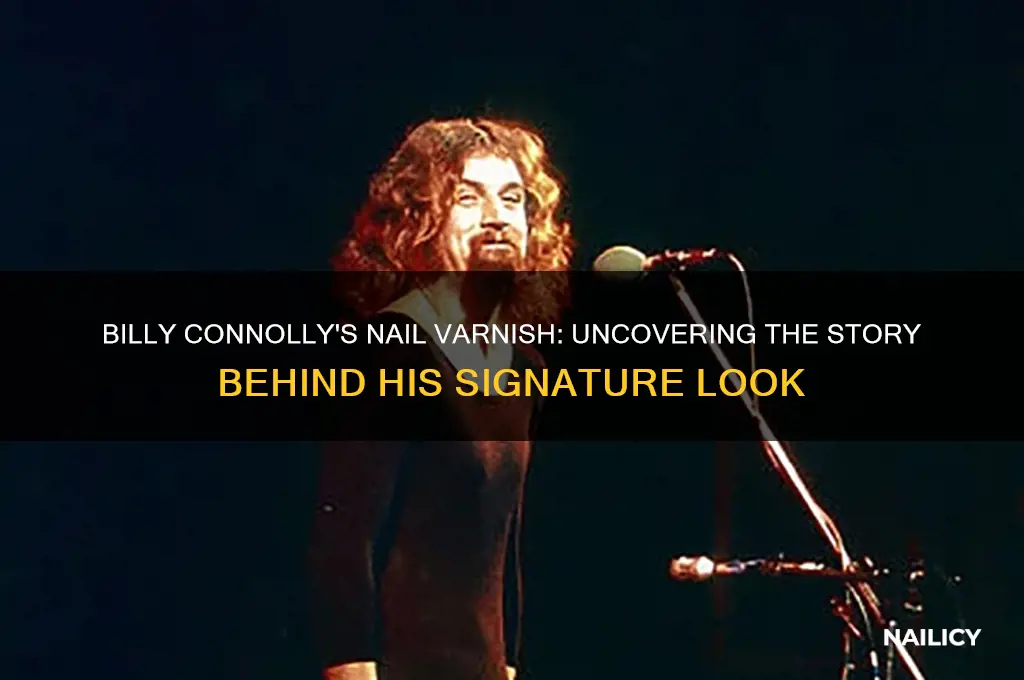 Billy Connolly's Nail Varnish: Uncovering The Story Behind His ...