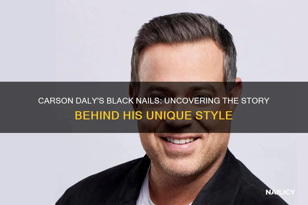 Carson Daly's Black Nails: Uncovering The Story Behind His Unique Style ...