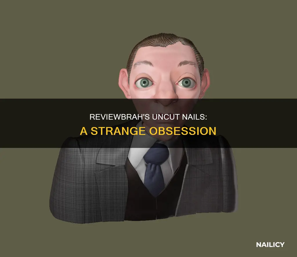 Reviewbrah's Uncut Nails: A Strange Obsession | Nailicy