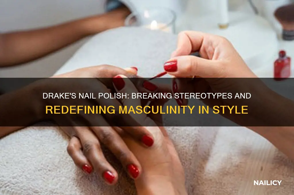 Drake's Nail Polish: Breaking Stereotypes And Redefining Masculinity In ...