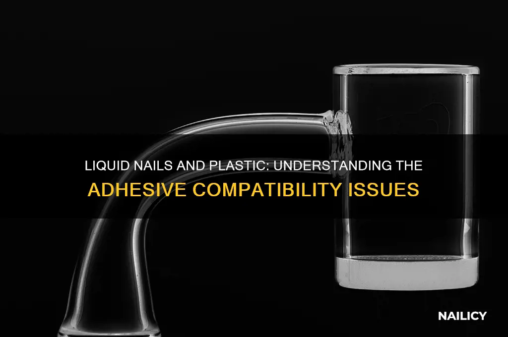 Liquid Nails And Plastic: Understanding The Adhesive Compatibility ...