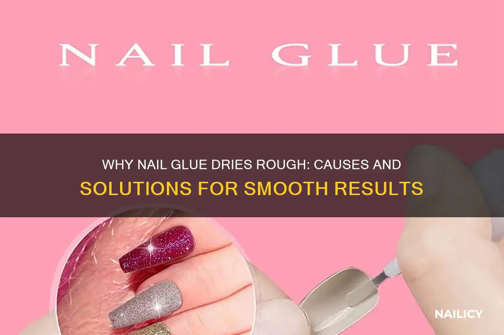 Why Nail Glue Dries Rough: Causes And Solutions For Smooth Results ...