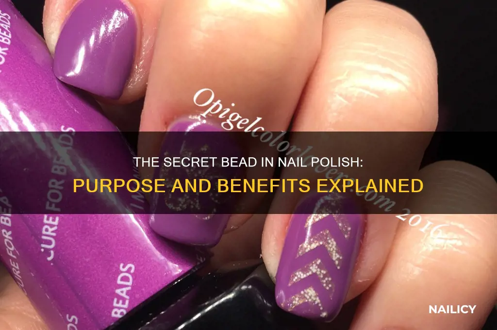 The Secret Bead In Nail Polish: Purpose And Benefits Explained | Nailicy