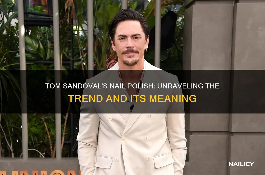 Tom Sandoval's Nail Polish: Unraveling The Trend And Its Meaning | Nailicy