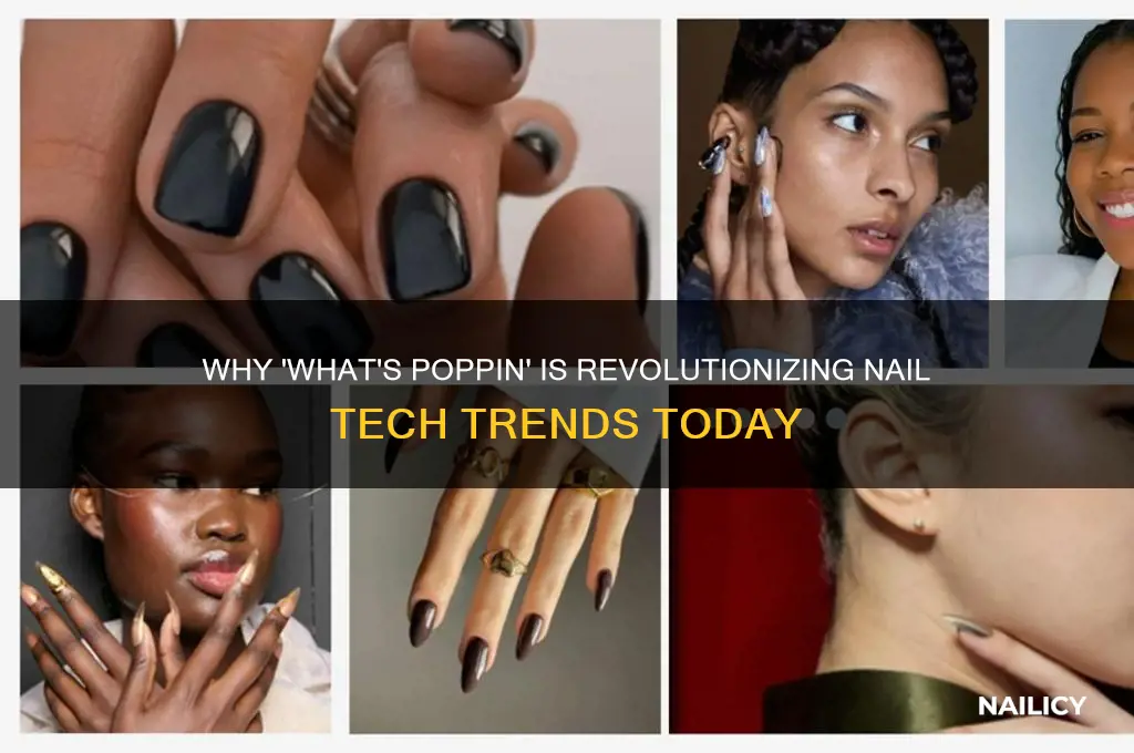 Why 'What's Poppin' Is Revolutionizing Nail Tech Trends Today | Nailicy