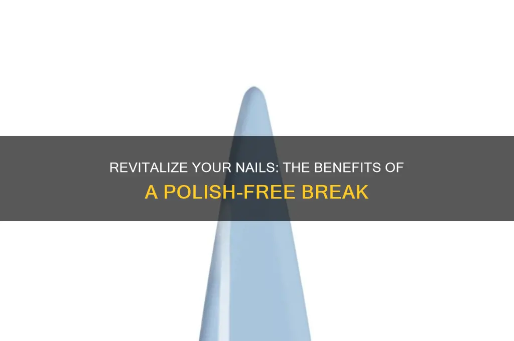 Revitalize Your Nails: The Benefits Of A Polish-Free Break | Nailicy