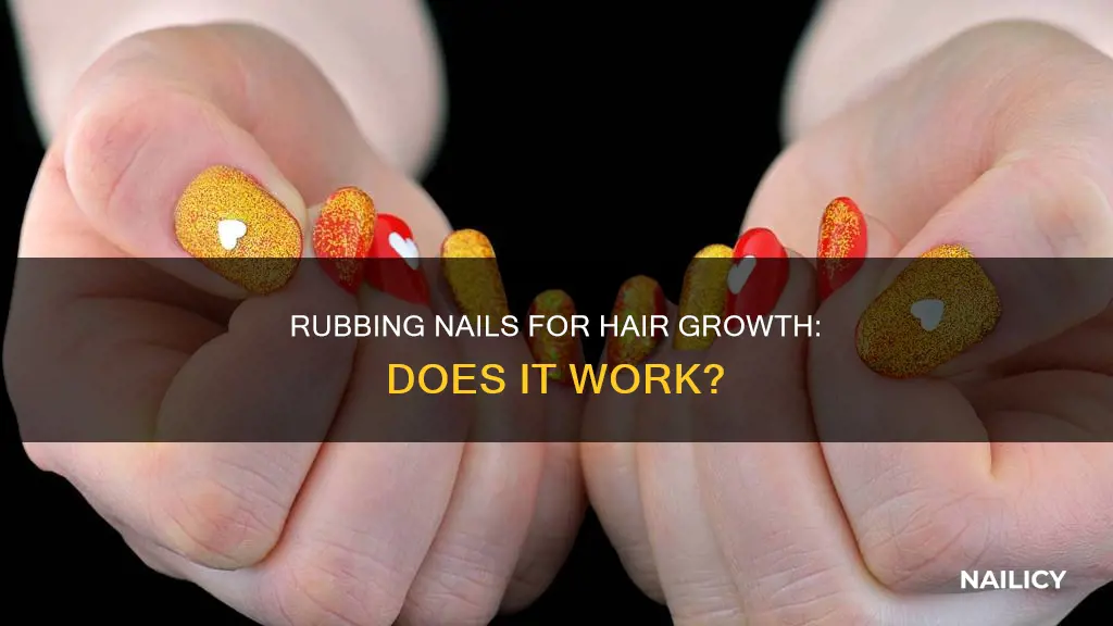 Rubbing Nails For Hair Growth: Does It Work? | Nailicy